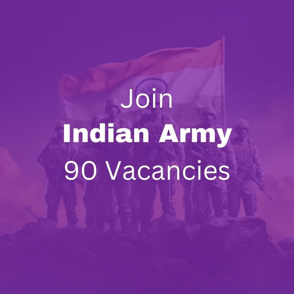Join Indian Army: 90 Vacancies In 10+2 TES 53 Entry (July 2025 Batch ...
