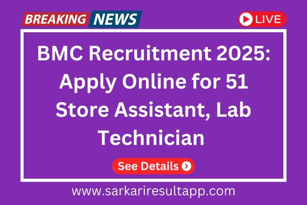 BMC Recruitment 2025 – Apply Online Now For 51 Post