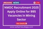 NMDC Recruitment 2025: Apply Online For 995 Vacancies In Mining Sector