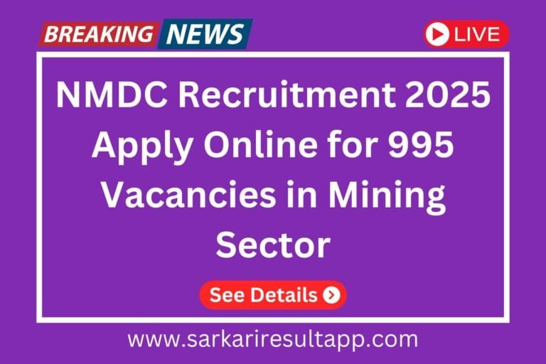 NMDC Recruitment 2025: Apply Online For 995 Vacancies In Mining Sector